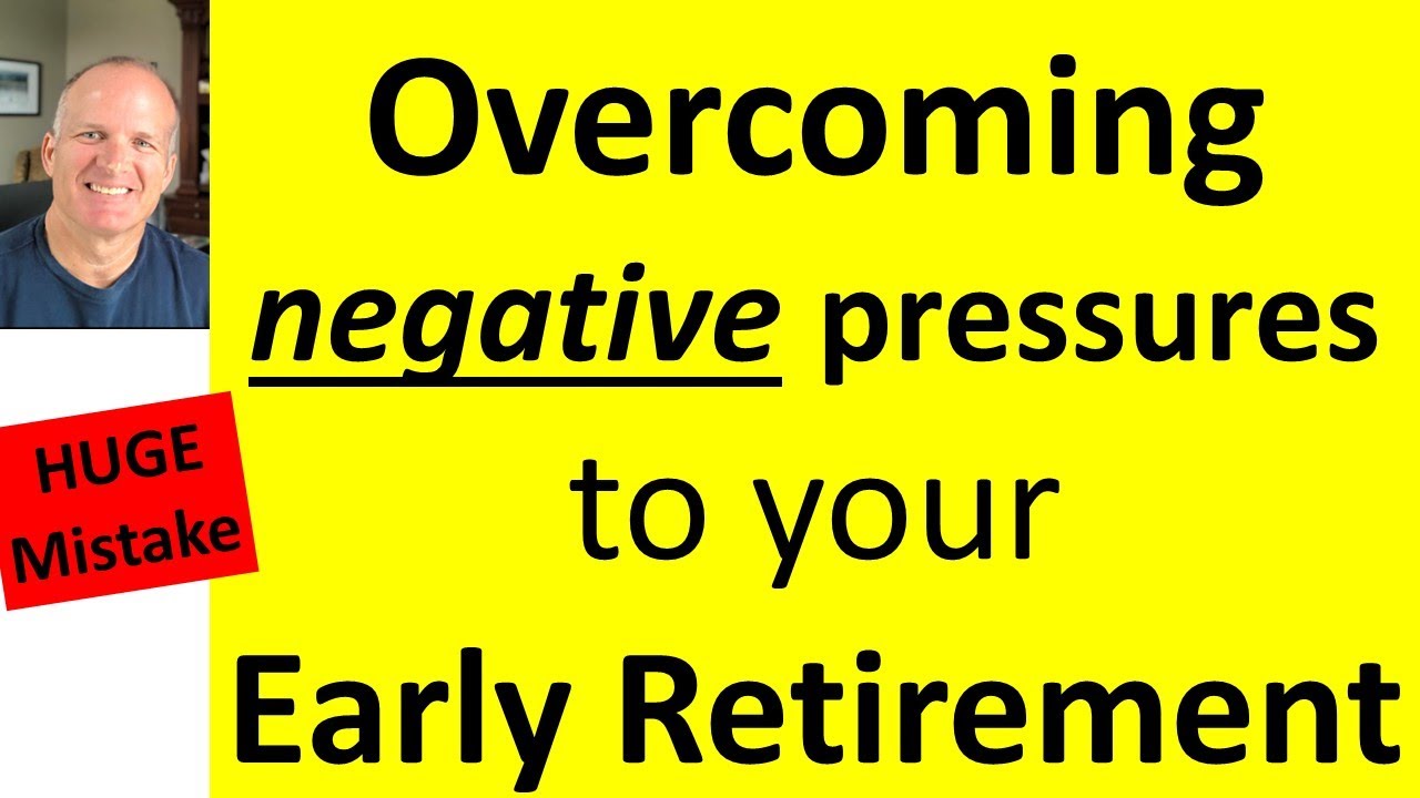 How to overcome the pressures to not retire early. What did I do? My ...