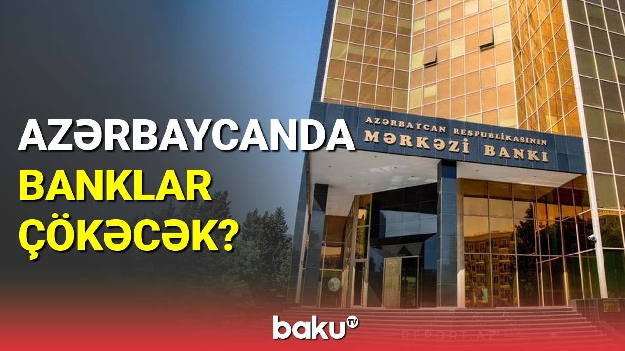Banklar Assosiasiyası bəyanat yaydı - BAKU TV - YouTube