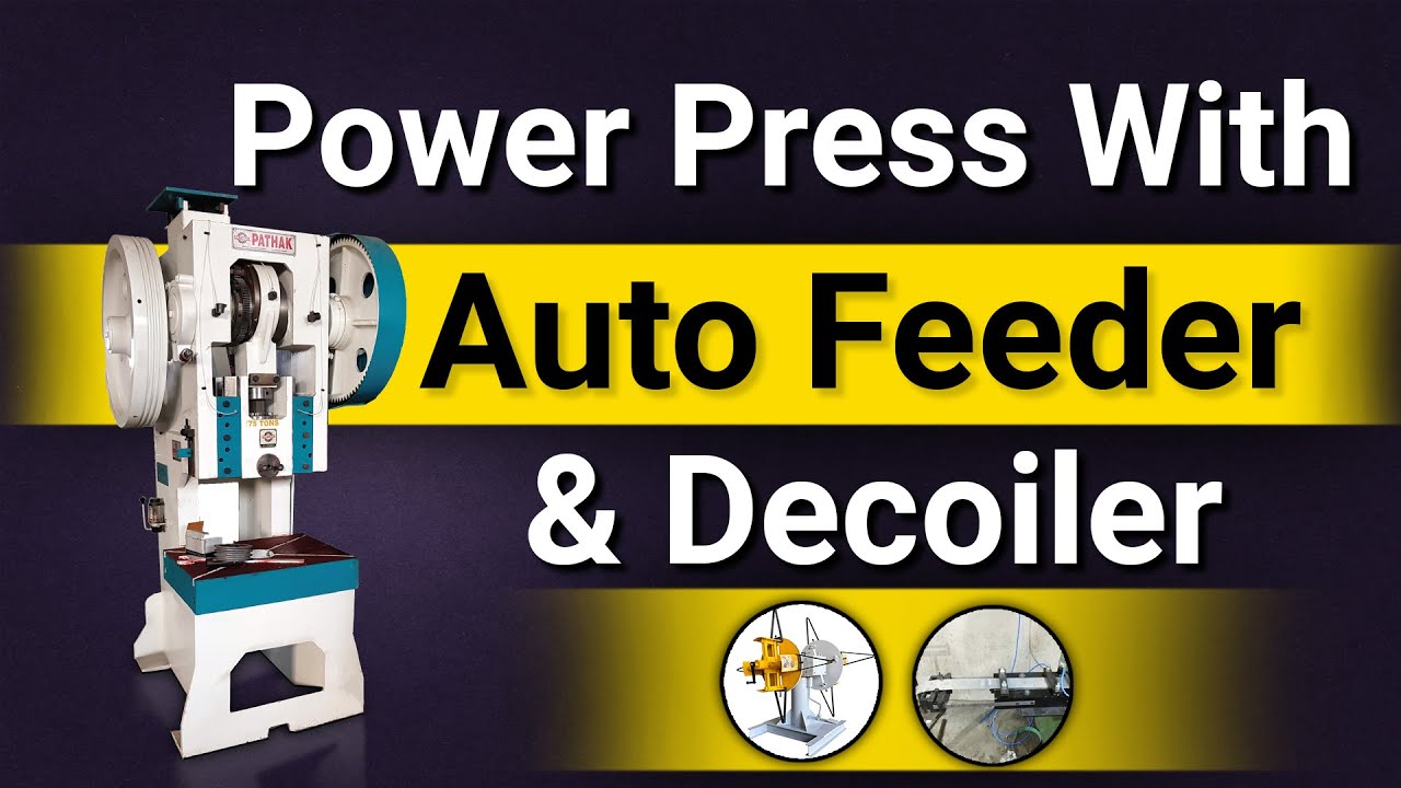 Power Press With Auto Feeder And Decoiler | T L Pathak Group | Press ...