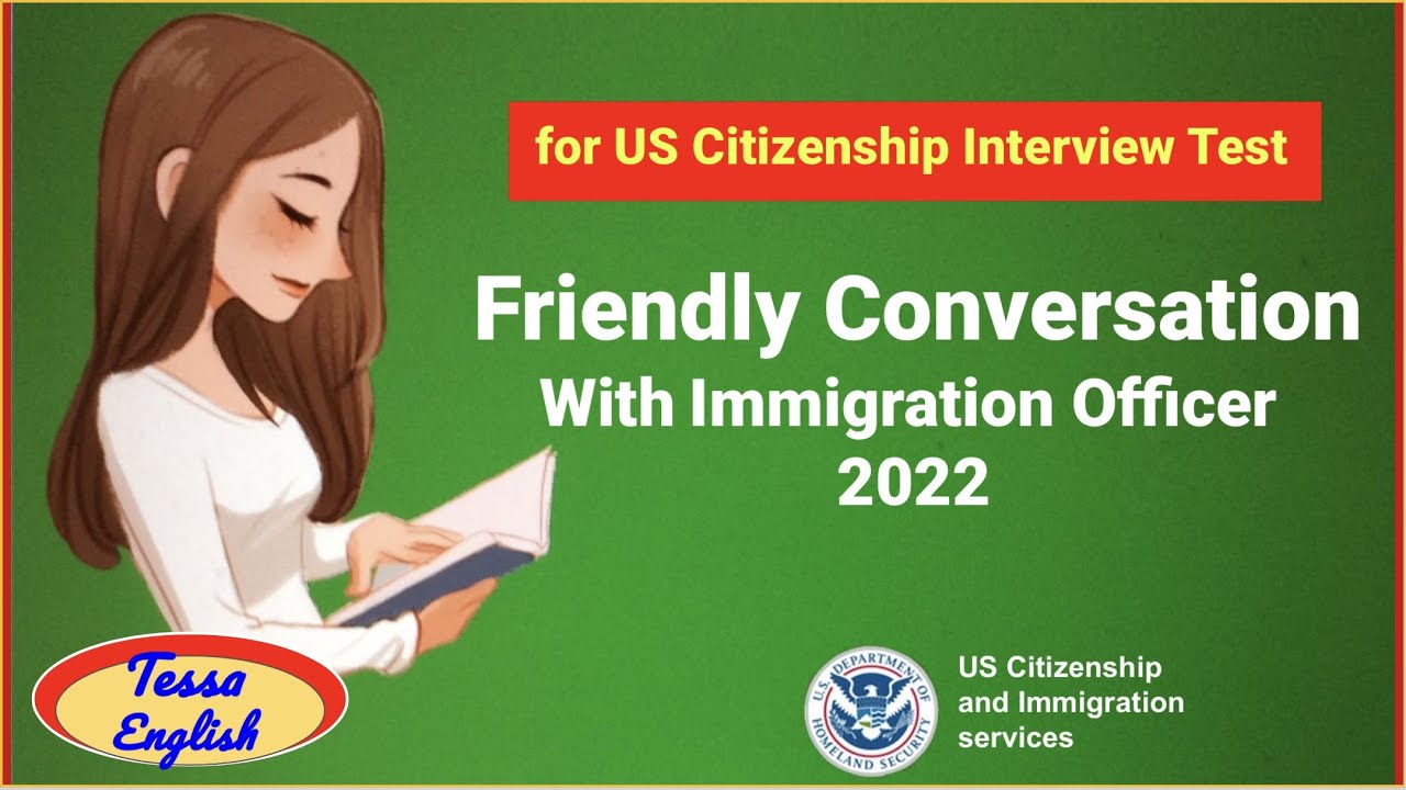 Friendly Conversation with Immigration Officer/Practice US.N400 ...