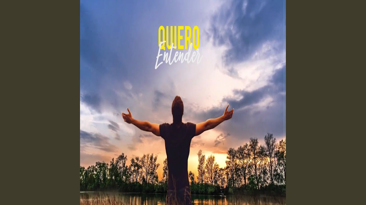 Quiero Entender - YouTube