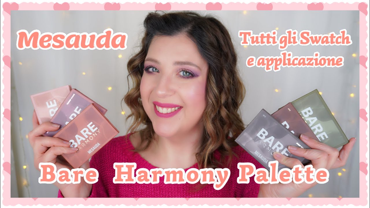 MESAUDA BARE HARMONY PALETTE - Tutti gli swatch e applicazione - YouTube