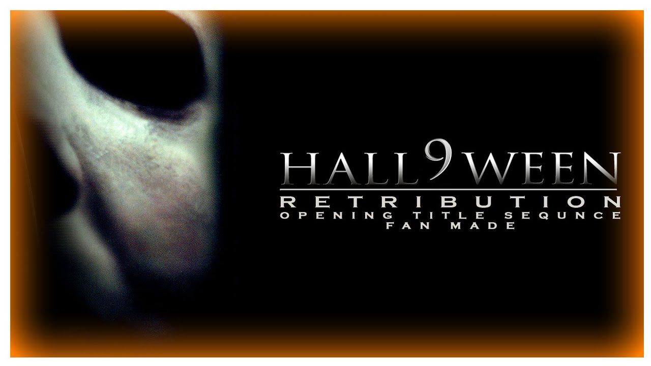 Halloween Retribution (2005) Opening Title Sequence Fan Made - YouTube