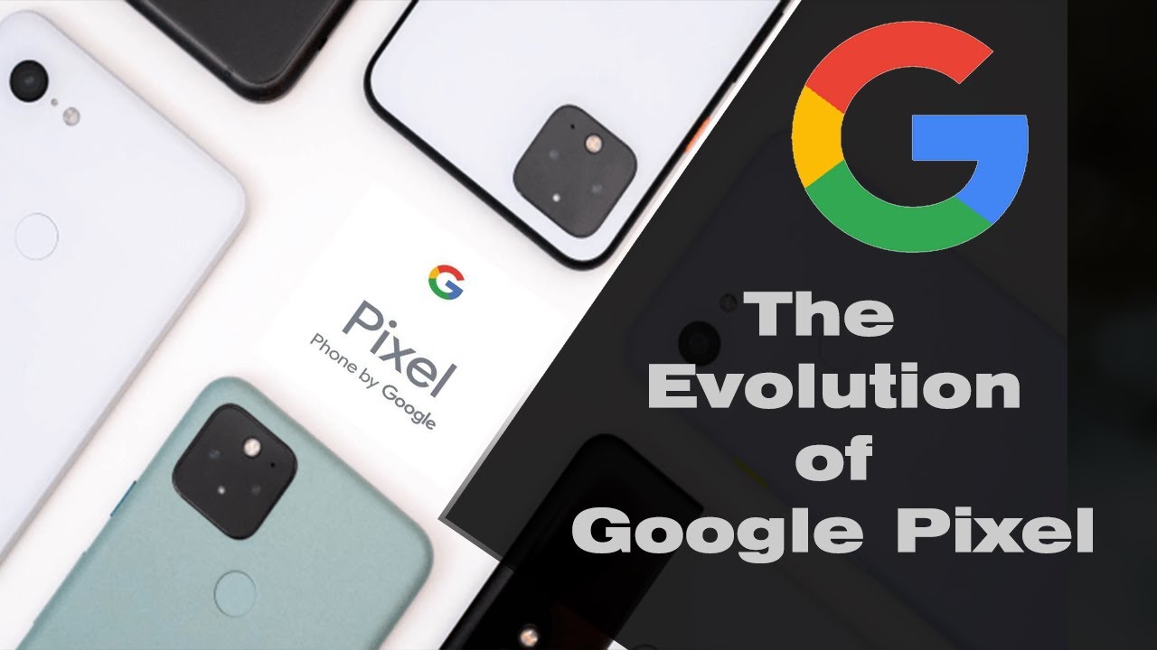 The Evolution of Google Pixel - YouTube