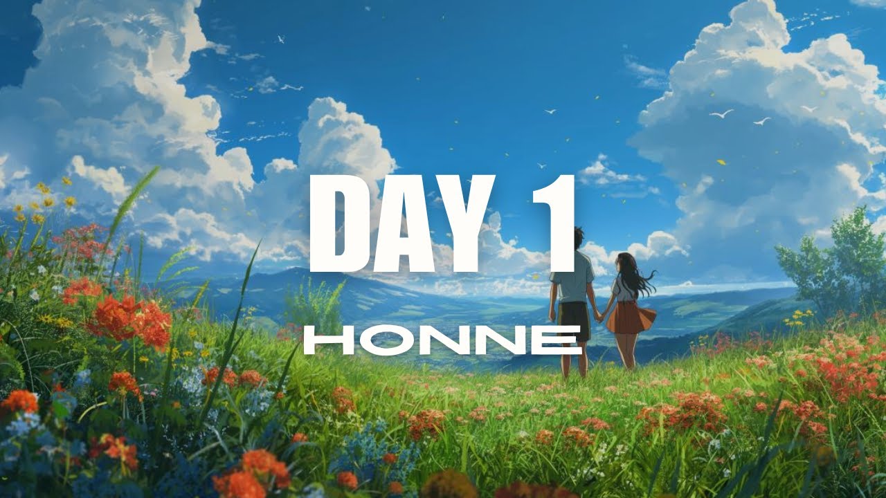 Honne - Day 1 (Lyrics) - YouTube