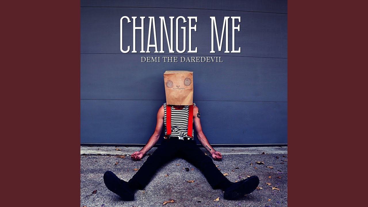 Change Me - YouTube