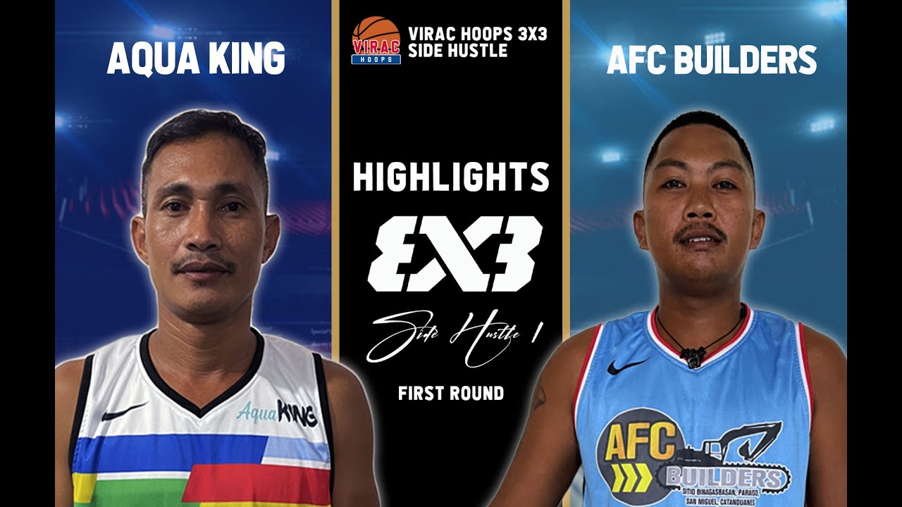 Virac Hoops | 3x3 Side Hustle 1 | Highlights | First Round | Aqua King ...