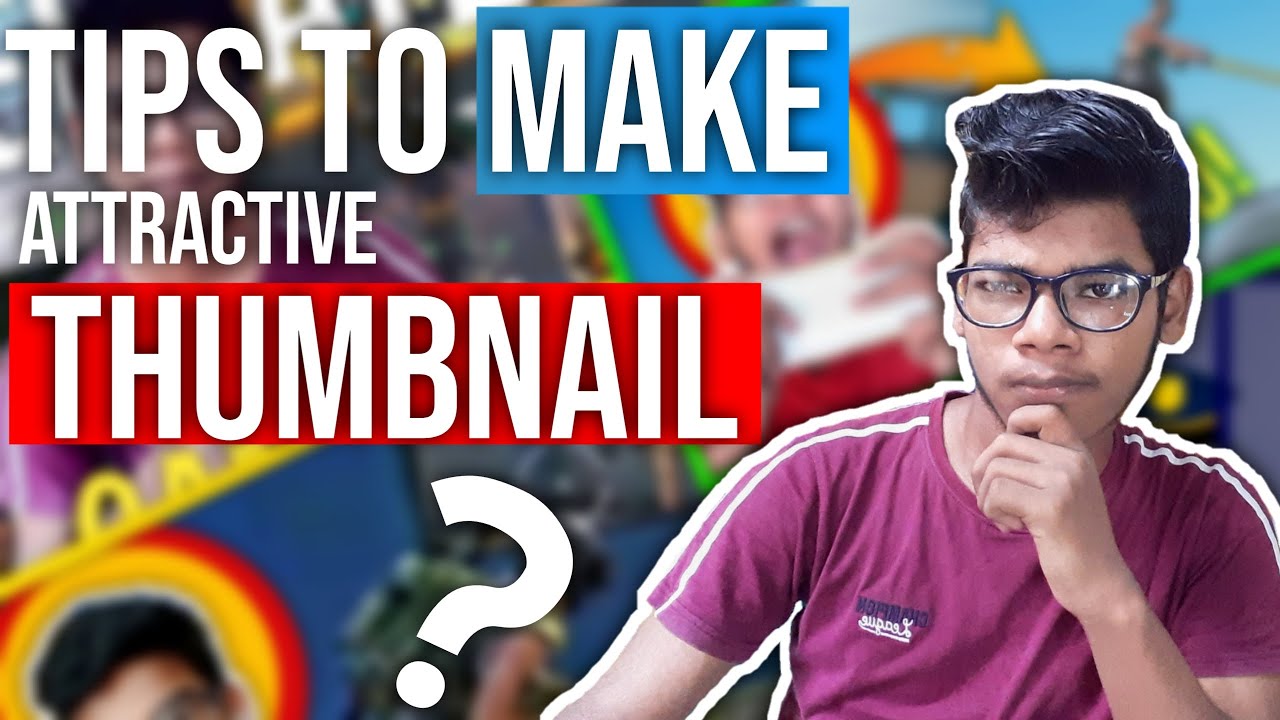 Ultimate Tips to Make Your YouTube Thumbnail more Attractive! - YouTube