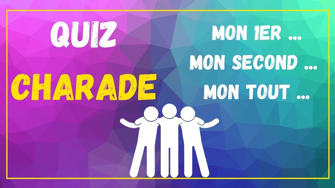 Quiz Charade ! Trouveras-tu la réponse aux charades ? Jeu de réflexion ...