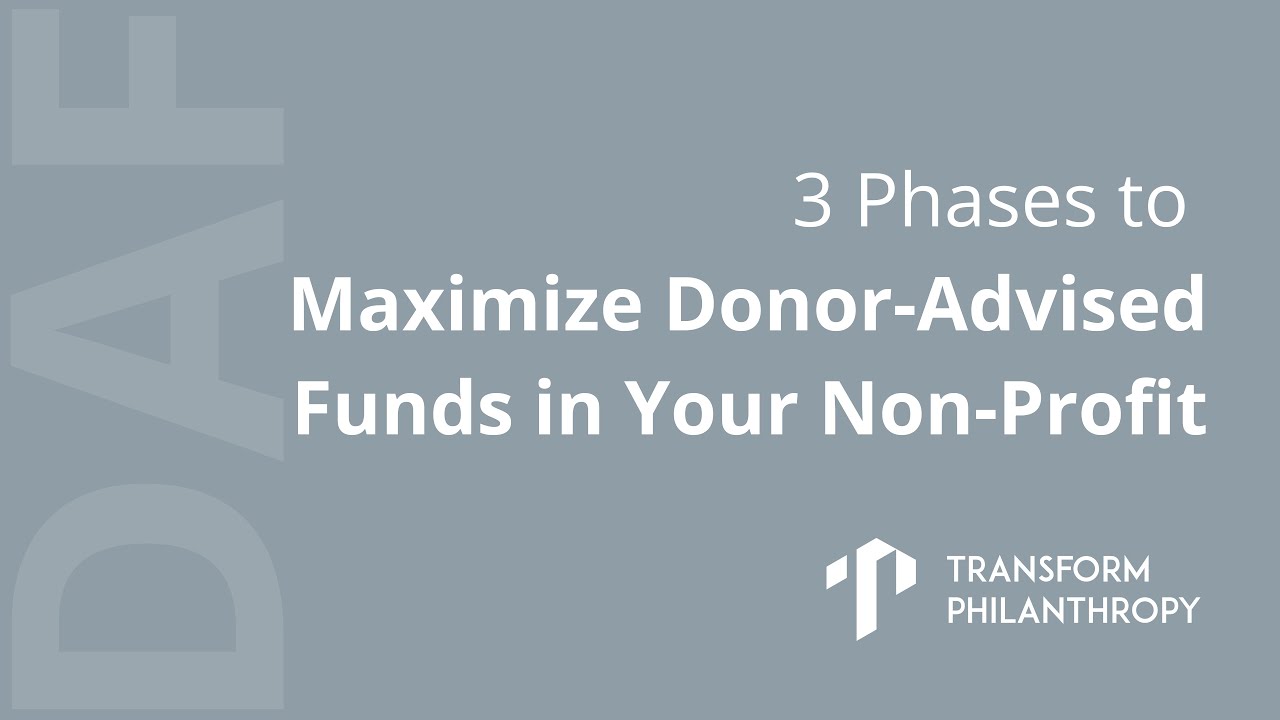 3 Phases to Maximize Donor-Advised Funds in Your Non-Profit - YouTube