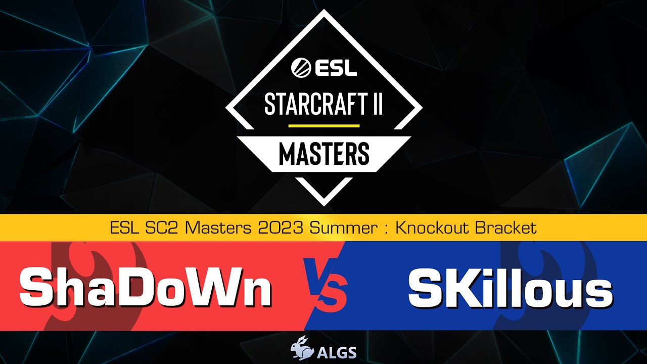 ShaDoWn vs. SKillous - PvP- ESL SC2 Masters 2023 Summer - Knockout ...