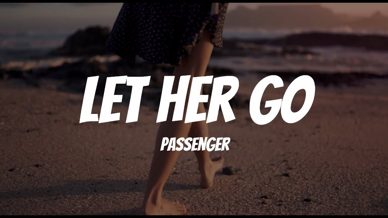 Let Her Go (Lyrics) - Passenger - YouTube