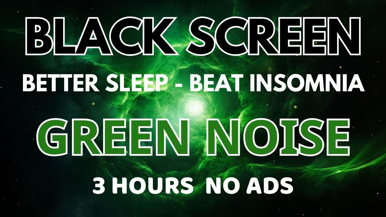 Green Noise Sound To Beat Insomnia - Black Screen For Sleep Better ...
