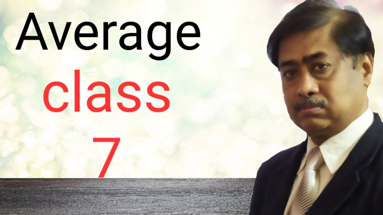 AVERAGE ( BASIC MATHEMATICS ) CLASS 7 - YouTube