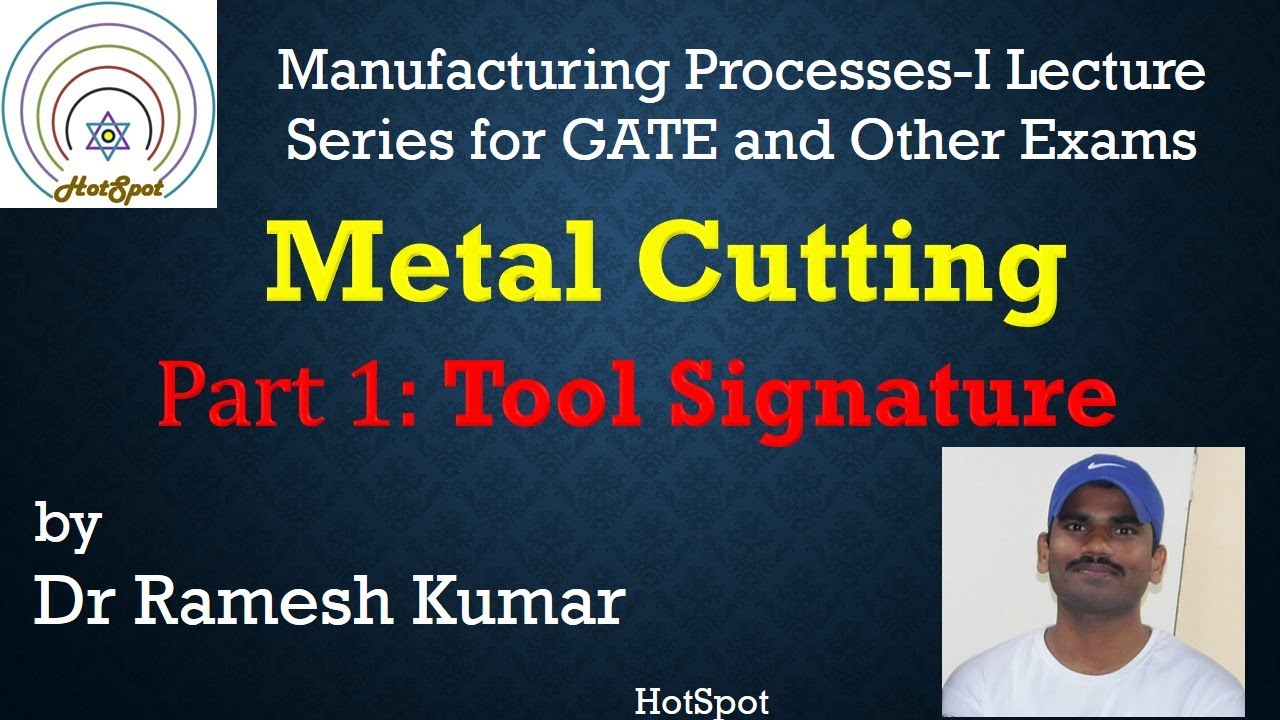 Manufacturing Process: Metal Cutting Part 1 (Single Point Cutting Tool ...