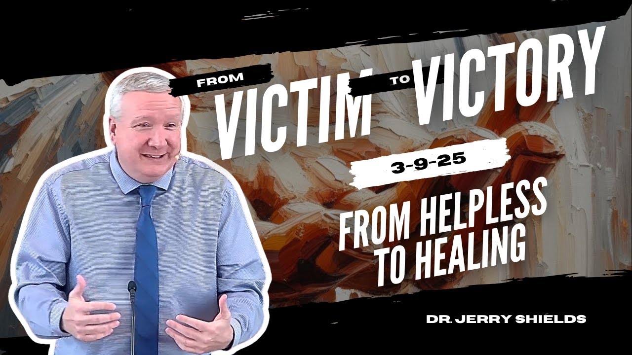 From Helpless to Healing | Dr. Jerry Shields | 3-9-24 - YouTube
