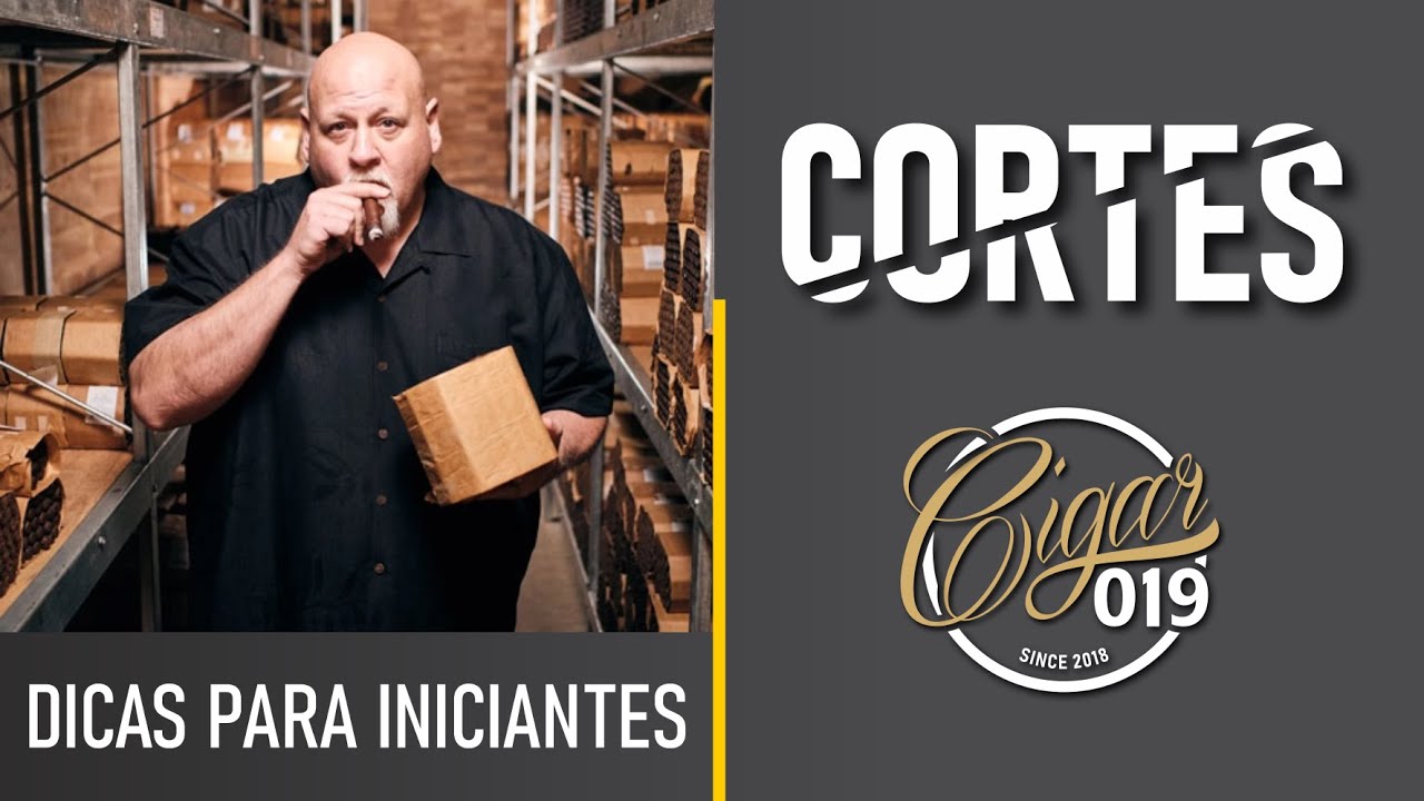 CORTES CIGAR 019 - Dicas para iniciantes: O que realmente importa para ...