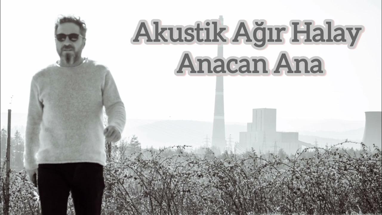 Ağır Akustik Halay ANACAN ANA - YouTube