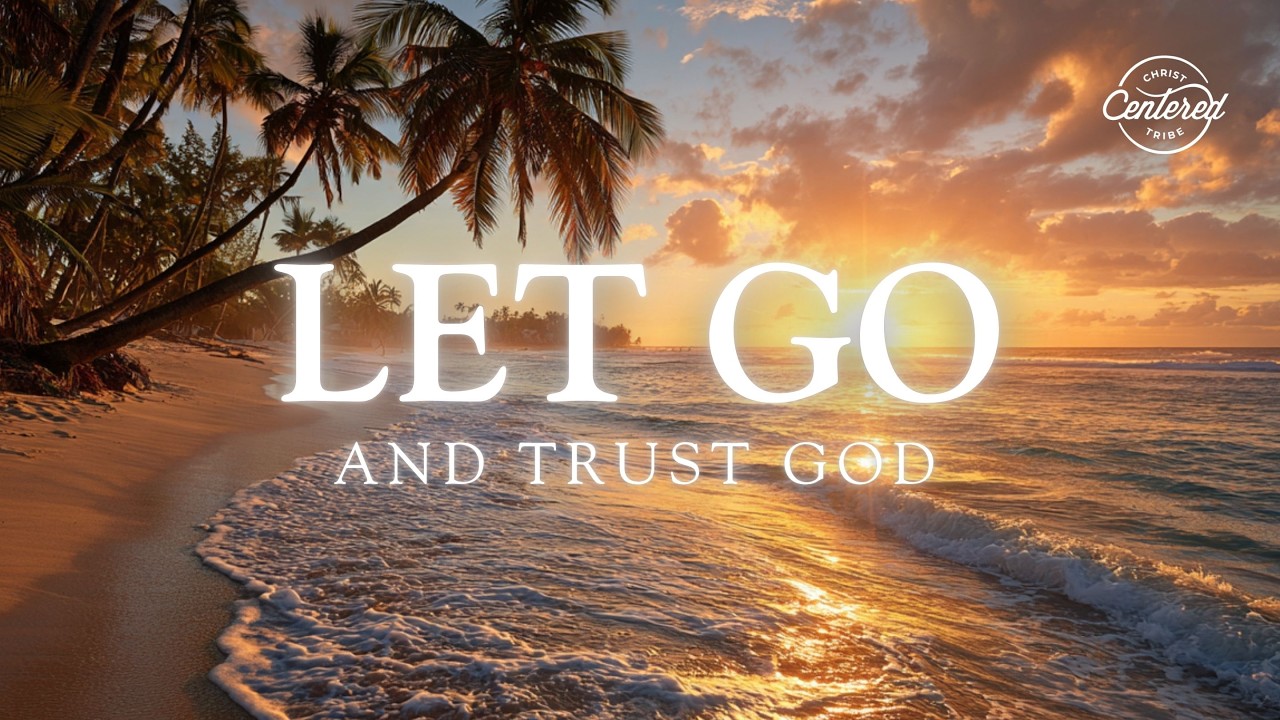20 Minute Christian Meditation - Let Go and Let God - YouTube