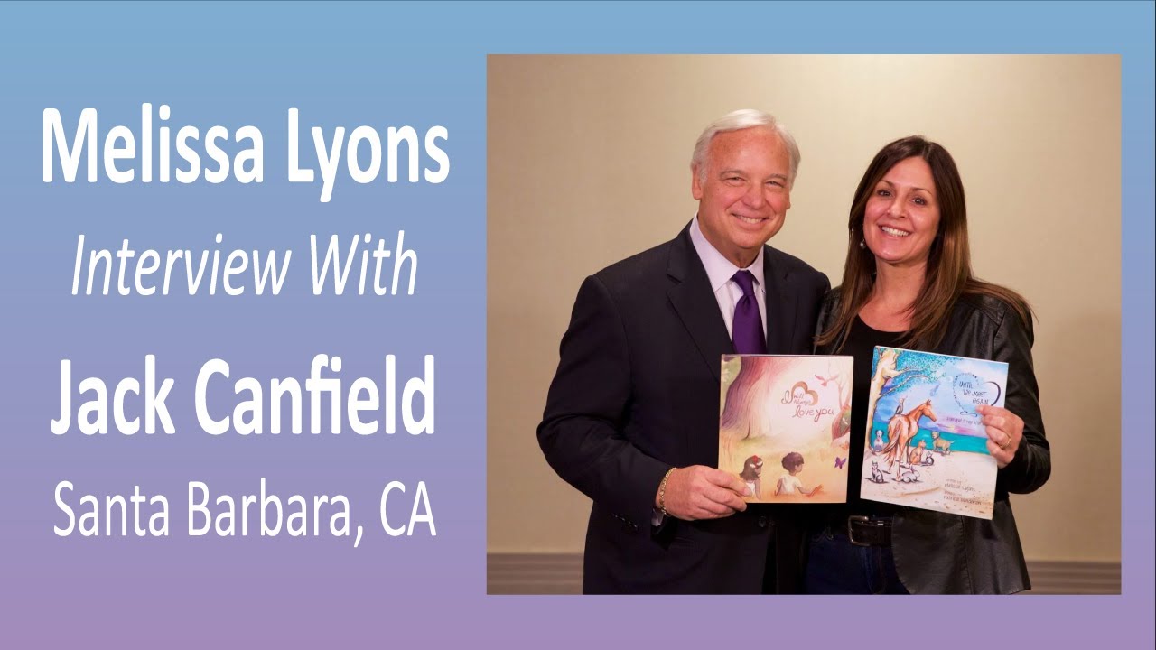 Melissa Lyons Interviewed by Jack Canfield - Melissa Lyons Interview ...