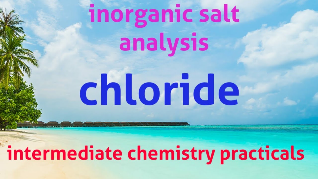 Chloride : Chemistry practicals for intermediate classes - YouTube