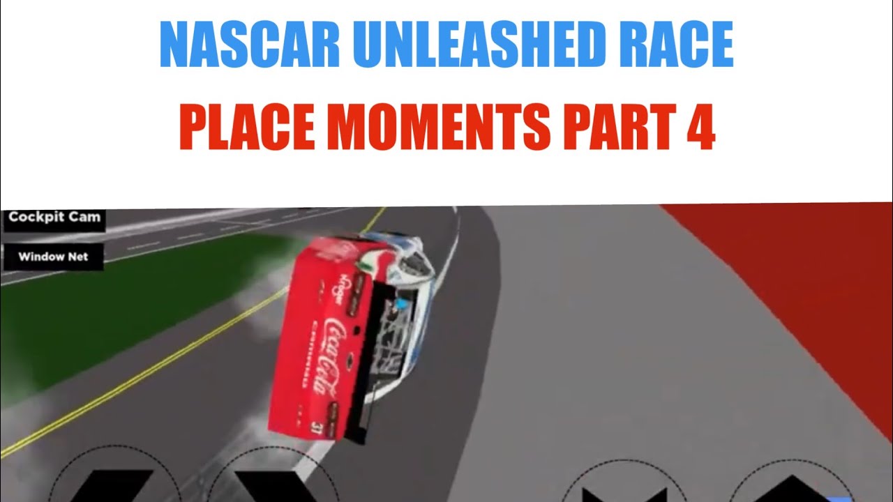 Nascar unleashed race place moments part 4 - YouTube