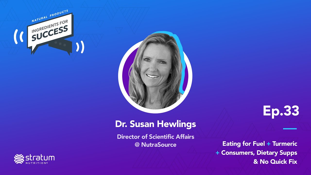 #33 Dr. Susan Hewlings - Director Scientific Affairs @ NutraSource ...