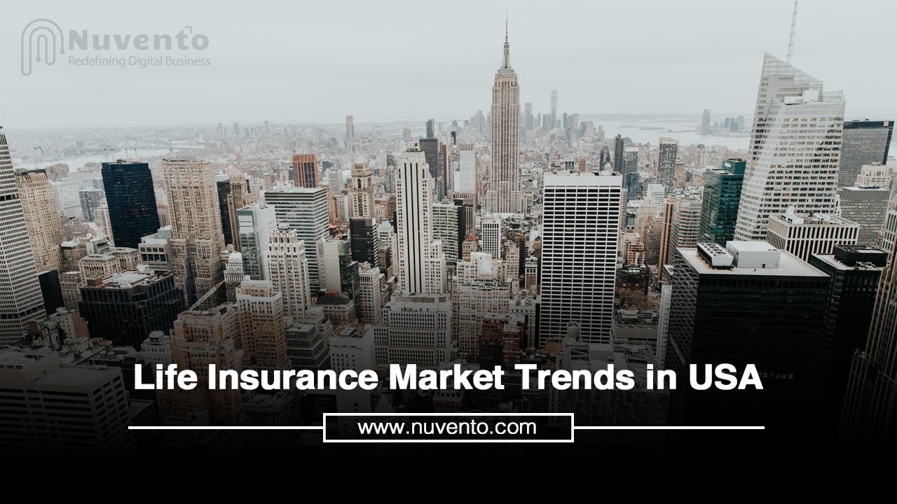 Life Insurance Market Trends in the United States | Why Life Insurers ...