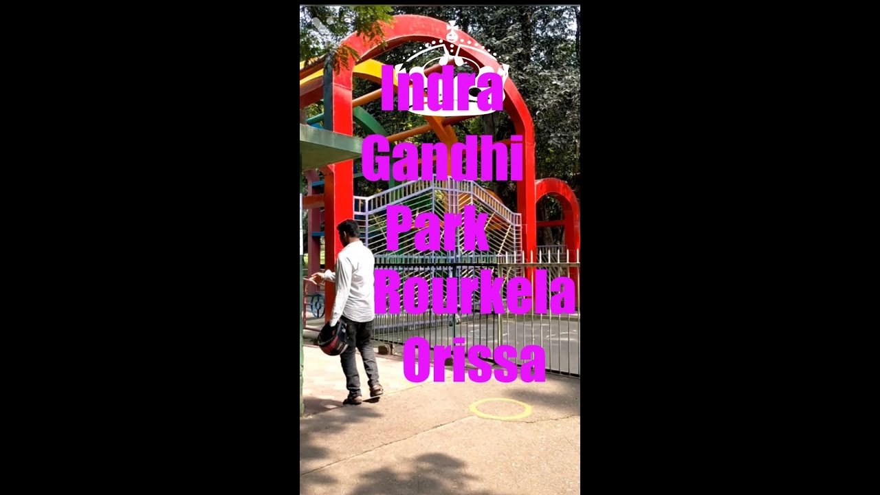 Indra Gandhi Park Rourkela Odisha||IG park Rkl || - YouTube