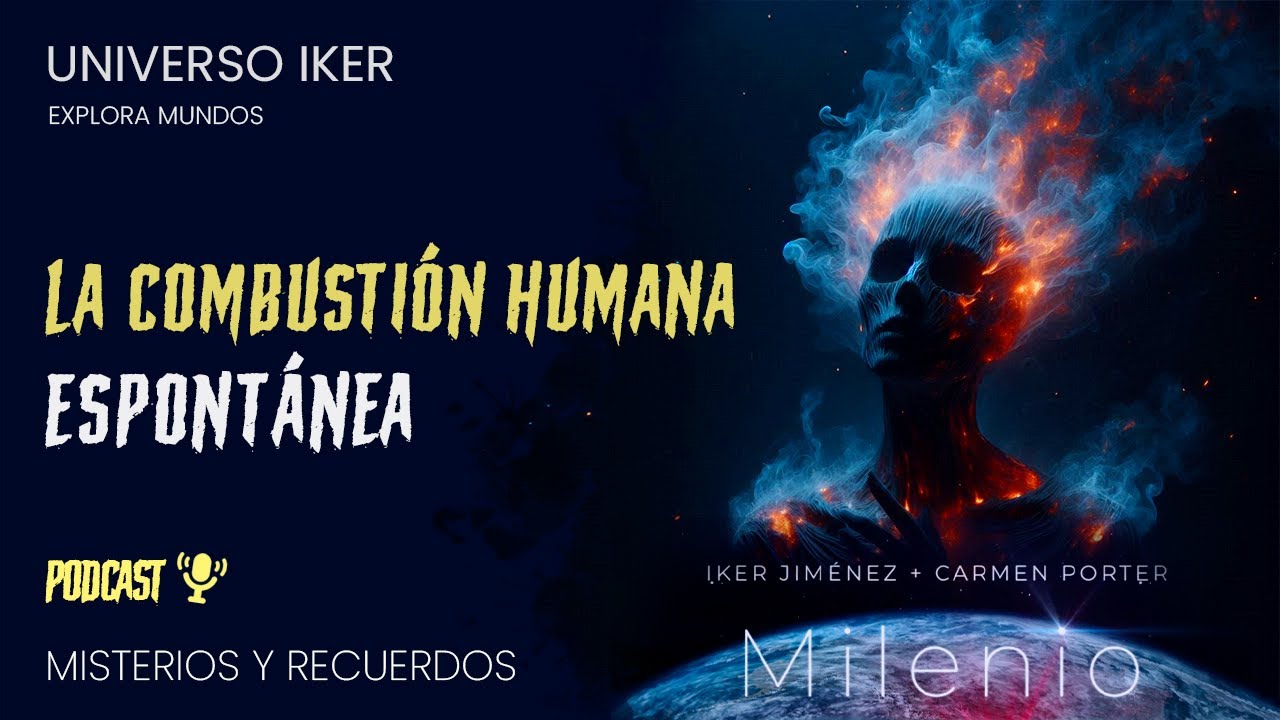 La Combustión Humana Espontánea - Universo Iker | #podcast #relatos ...