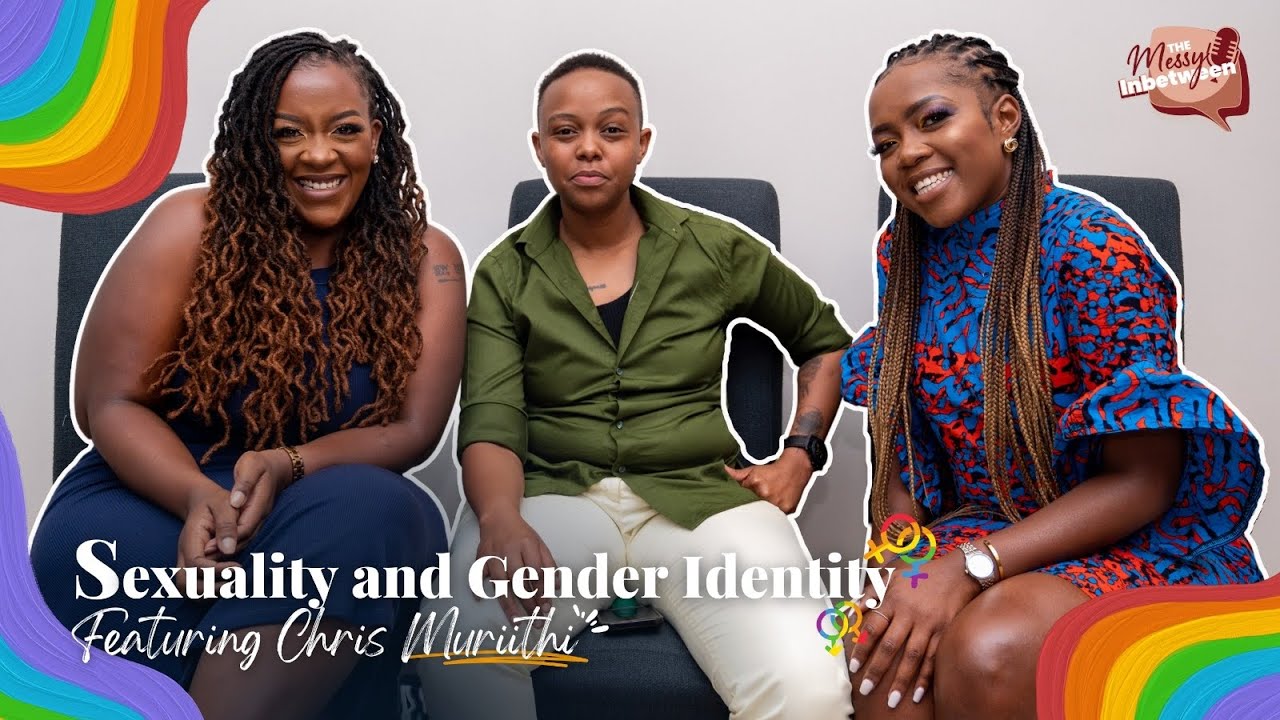 Sexuality and Gender Identity Ft Chris Muriithi - Ep 91 - YouTube