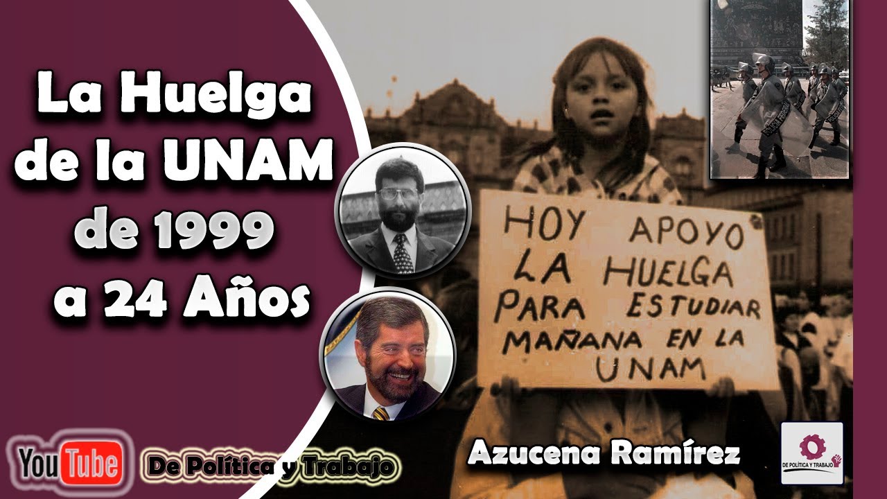 La Huelga de la UNAM de 1999 a 24 Años - YouTube