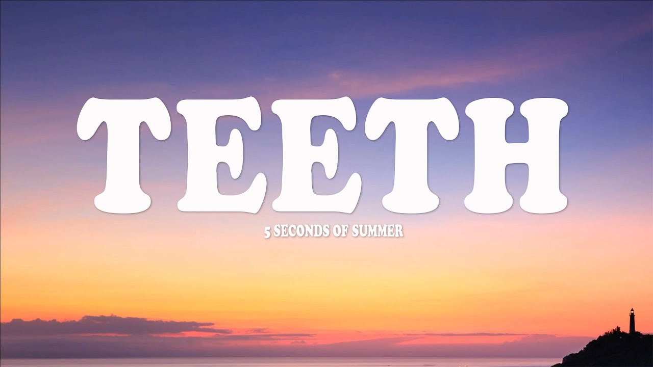 5 Seconds of Summer - Teeth (Lyrics) - YouTube