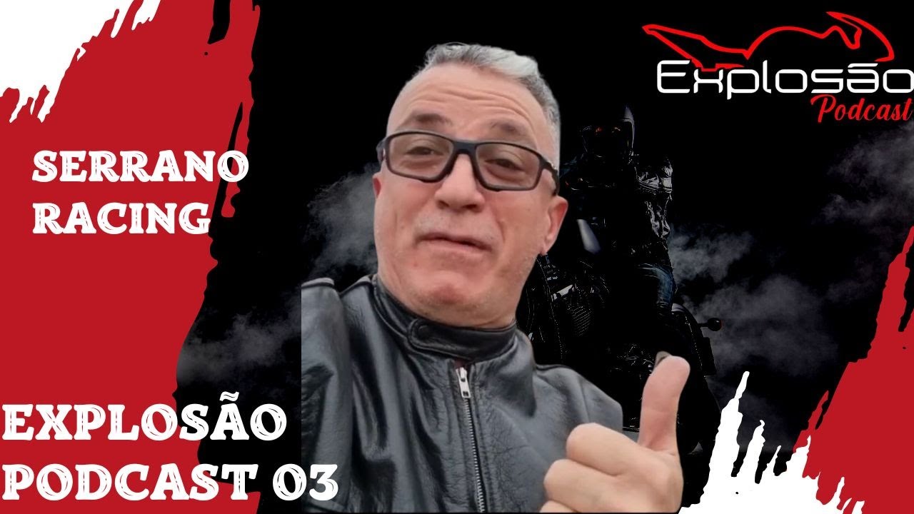Explosão Podcast 03 - Serrano Racing - YouTube