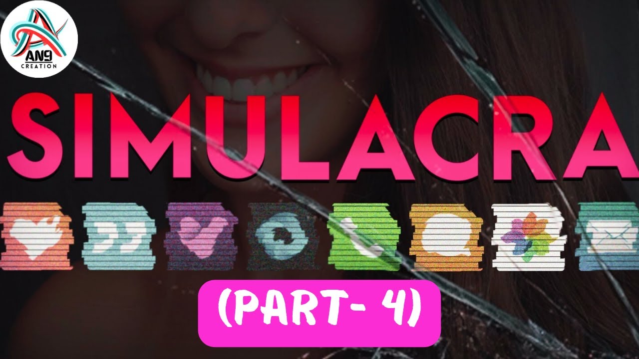 Simulacra : Part 4 - YouTube