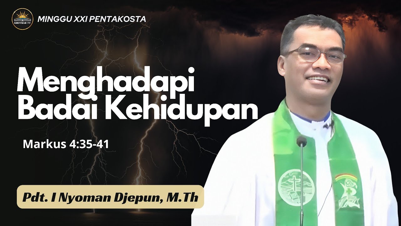 Khotbah Minggu 13 Oktober 2024 • Markus 4:35-41 • Pdt. I Nyoman Djepun ...
