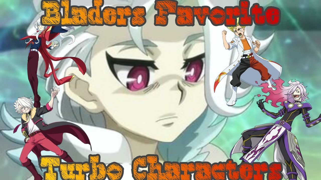 Beyblade Burst Characters Favorite Turbo Blader - YouTube