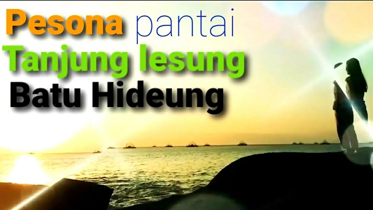 Tanjung Lesung pantai WISATA Sumur Batu Hideung | Pandeglang Banten ...