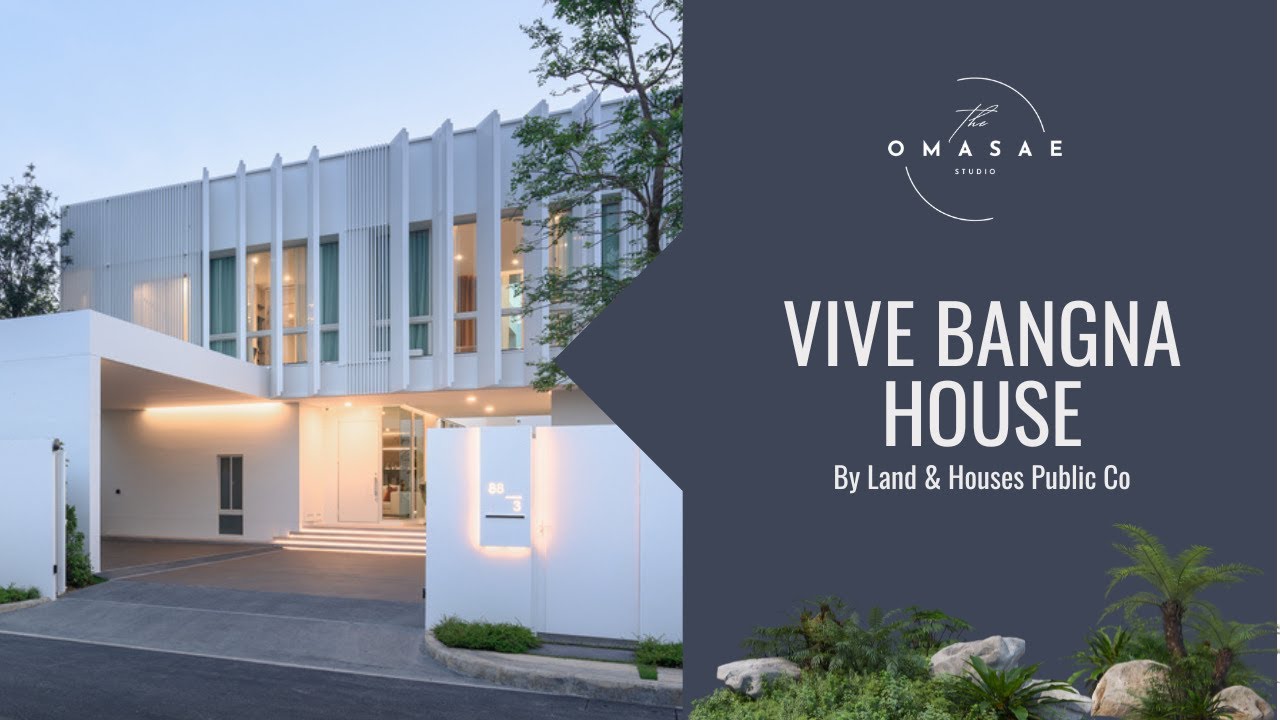 VIVE Bangna House: Redefining Single-House Living through Seamless ...