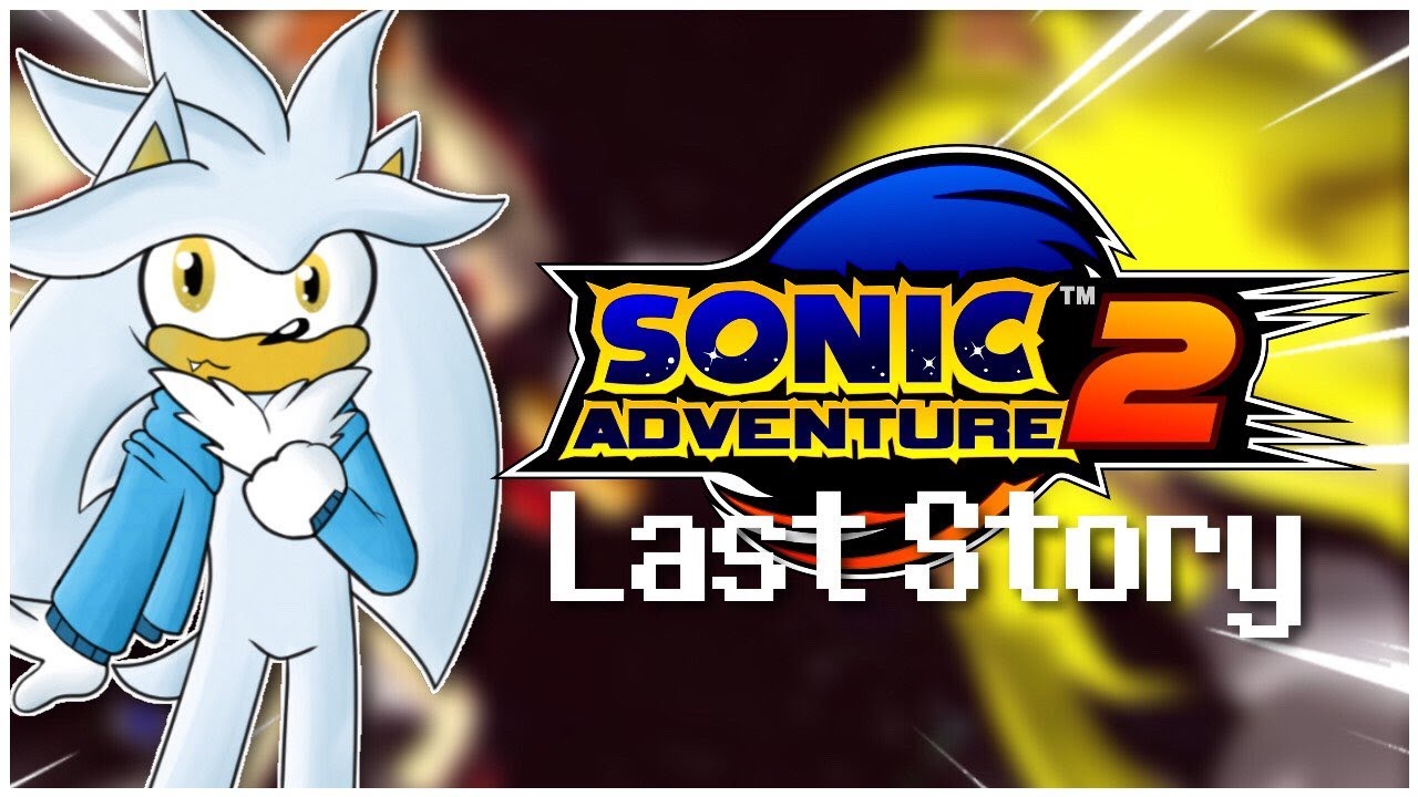 Silver Plays Sonic Adventure 2 - Last Story - THE FINAL SHOWDOWN! - YouTube