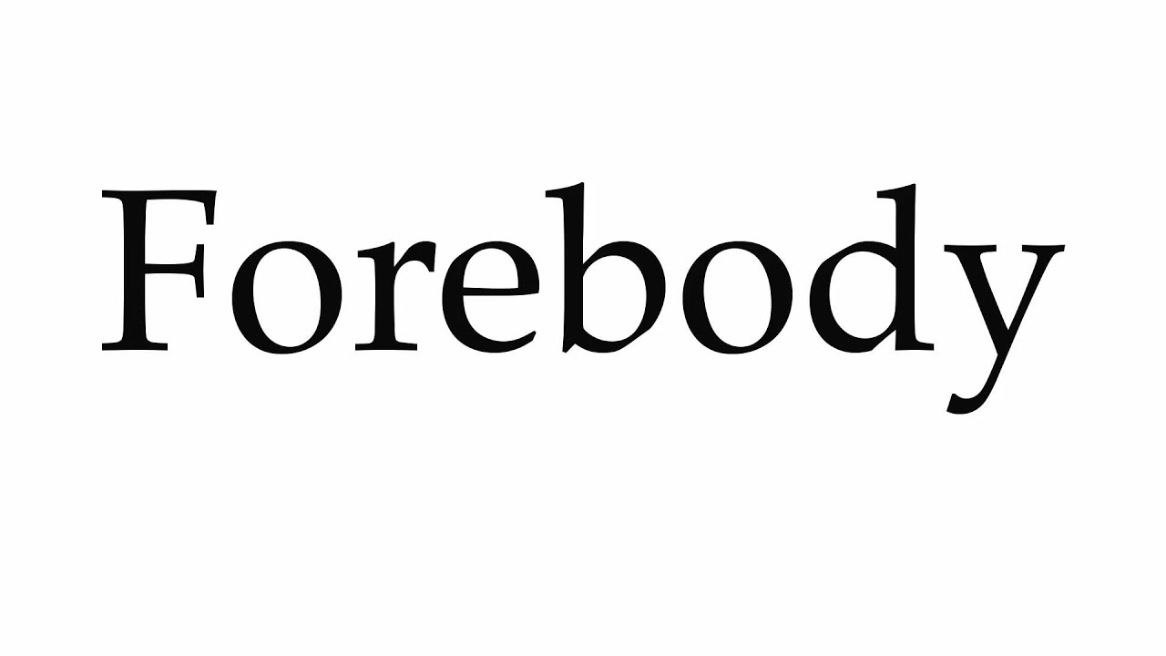 How to Pronounce Forebody - YouTube