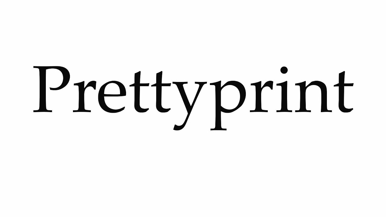 How to Pronounce Prettyprint - YouTube
