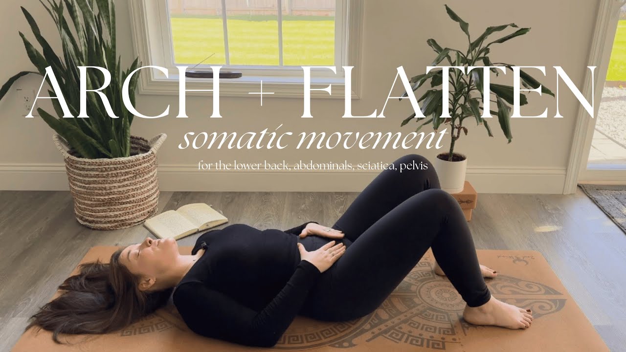 BEGIN HERE | Intro to Somatic Movement | Arch + Flatten | Lower Back ...