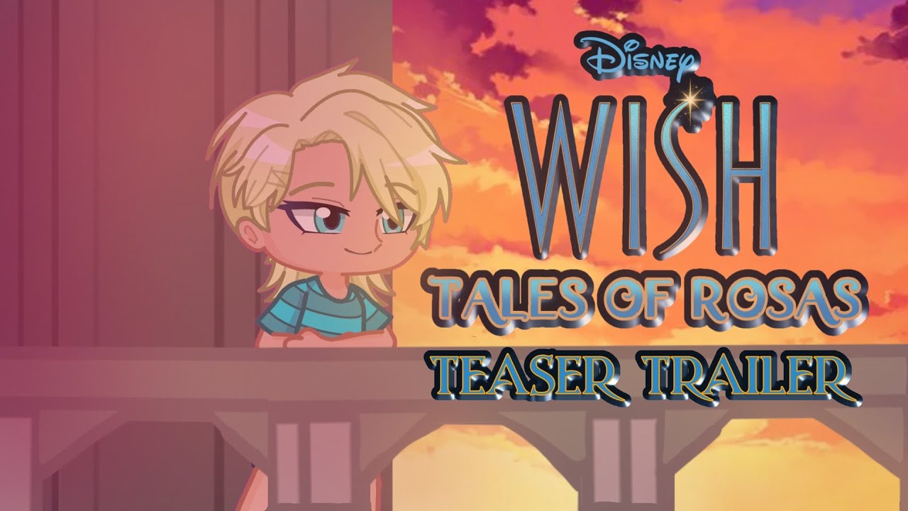 Wish: Tales of Rosas (Official Teaser) :Disney's Wish: Reimagined ...
