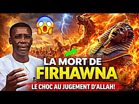 🚨LA MORT DE FIRHAWNA 😱 L'IMPUDENCE ET LA CHUTE D'UN TYRAN ! PR MADIAMA FALL 