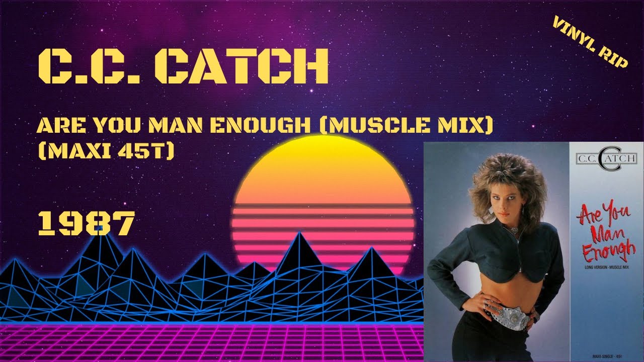 C.C. Catch - Are You Man Enough (Muscle Mix) (1987) (Maxi 45T) - YouTube