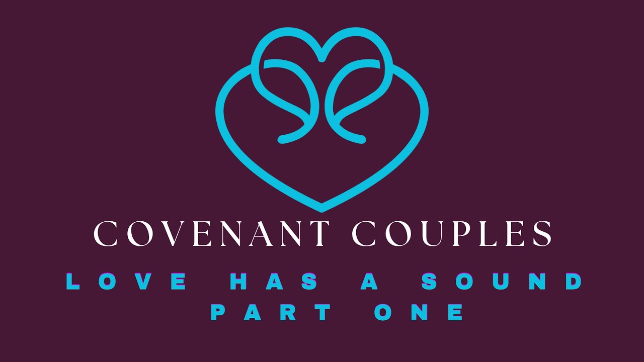 Covenant Couples - Pastors Stephen and Candy LaFlora "Love Has A Sound ...