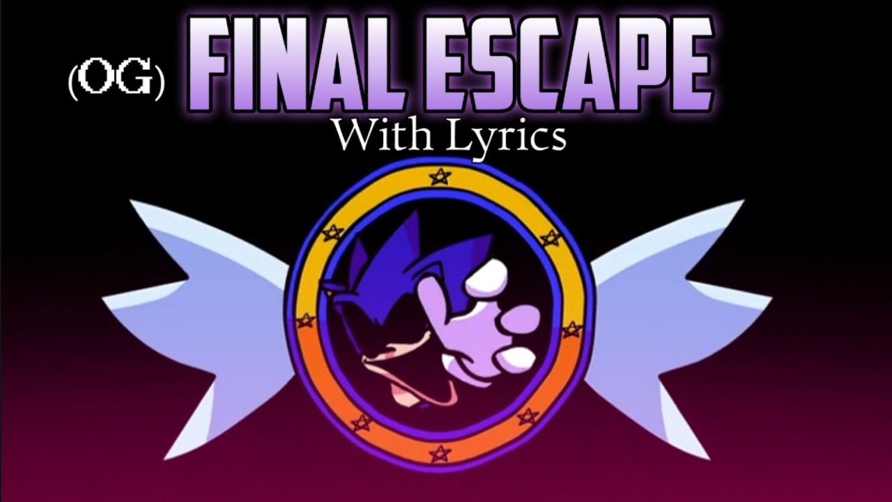 ︎OG Final Escape ︎ With Lyrics (FNF / Sonic.EXE) FT. @KelpyFNF - YouTube