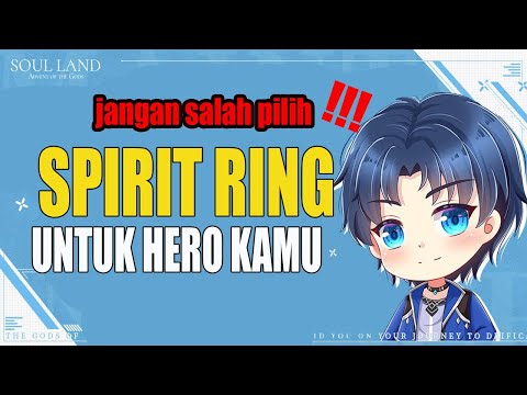 Cara Pilih Spirit Ring Yang Bagus Untuk Hero Kalian Soul Land Advent Of ...
