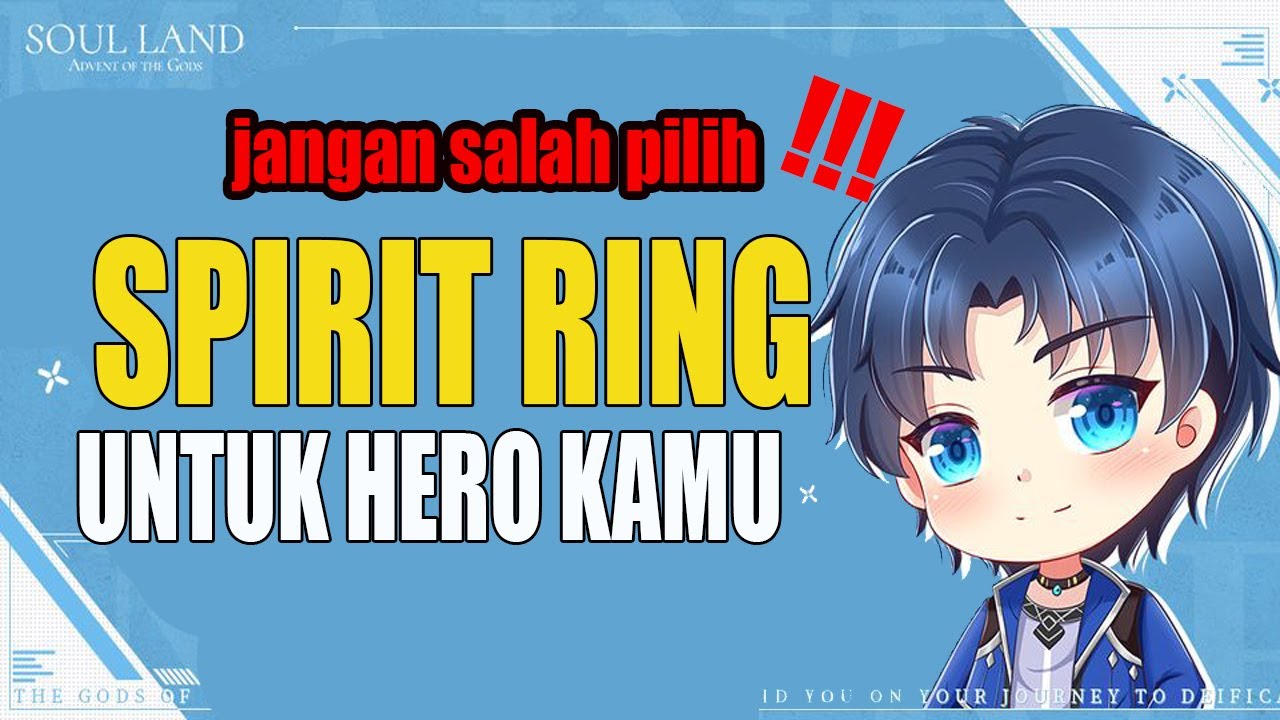 Cara Pilih Spirit Ring Yang Bagus Untuk Hero Kalian Soul Land Advent Of ...